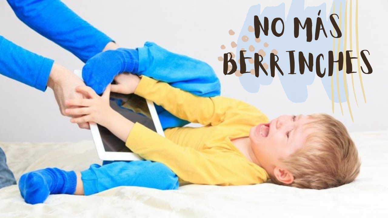 ¡NO MÁS BERRINCHES! 5 PASOS PARA ACABAR CON ESTO 😉 - YouTube