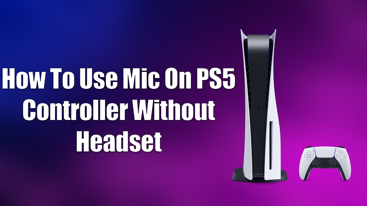 How To Use Mic On PS5 Controller Without Headset - YouTube