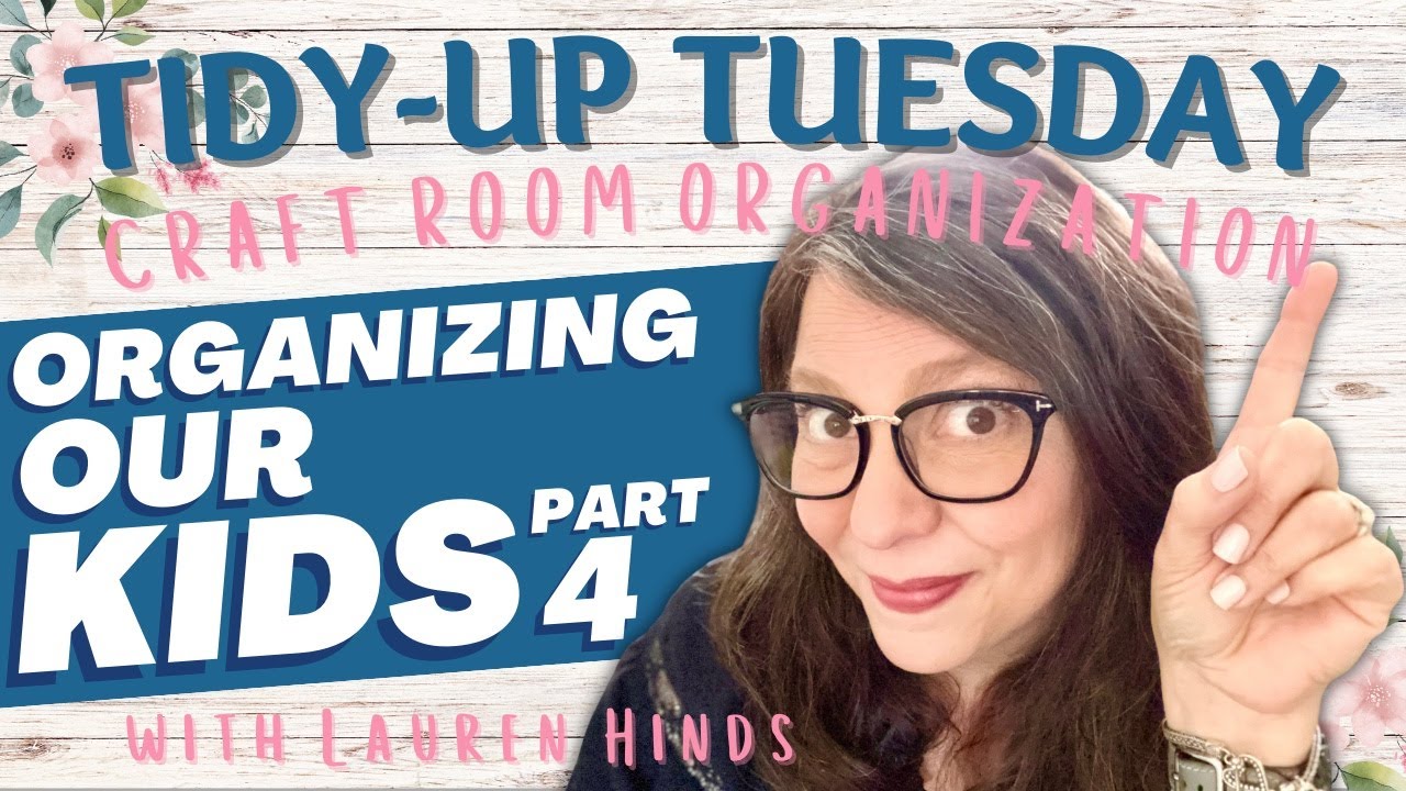 Tidy Up Tuesday! ORGANIZING OUR KIDS!!! Part 4 - Creating a PLAN! - YouTube
