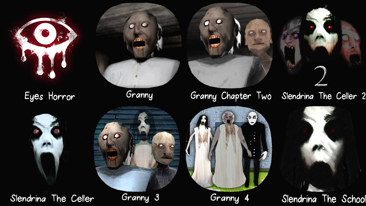 Granny 1, 2, 3, 4 & Eyes Horror, Slendrina The School, Slendrina The ...