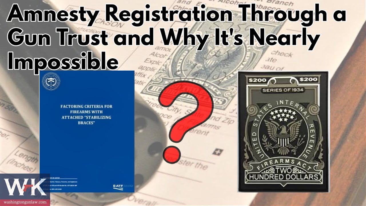 Amnesty Registration Through a Gun Trust and Why It's Nearly Impossible ...