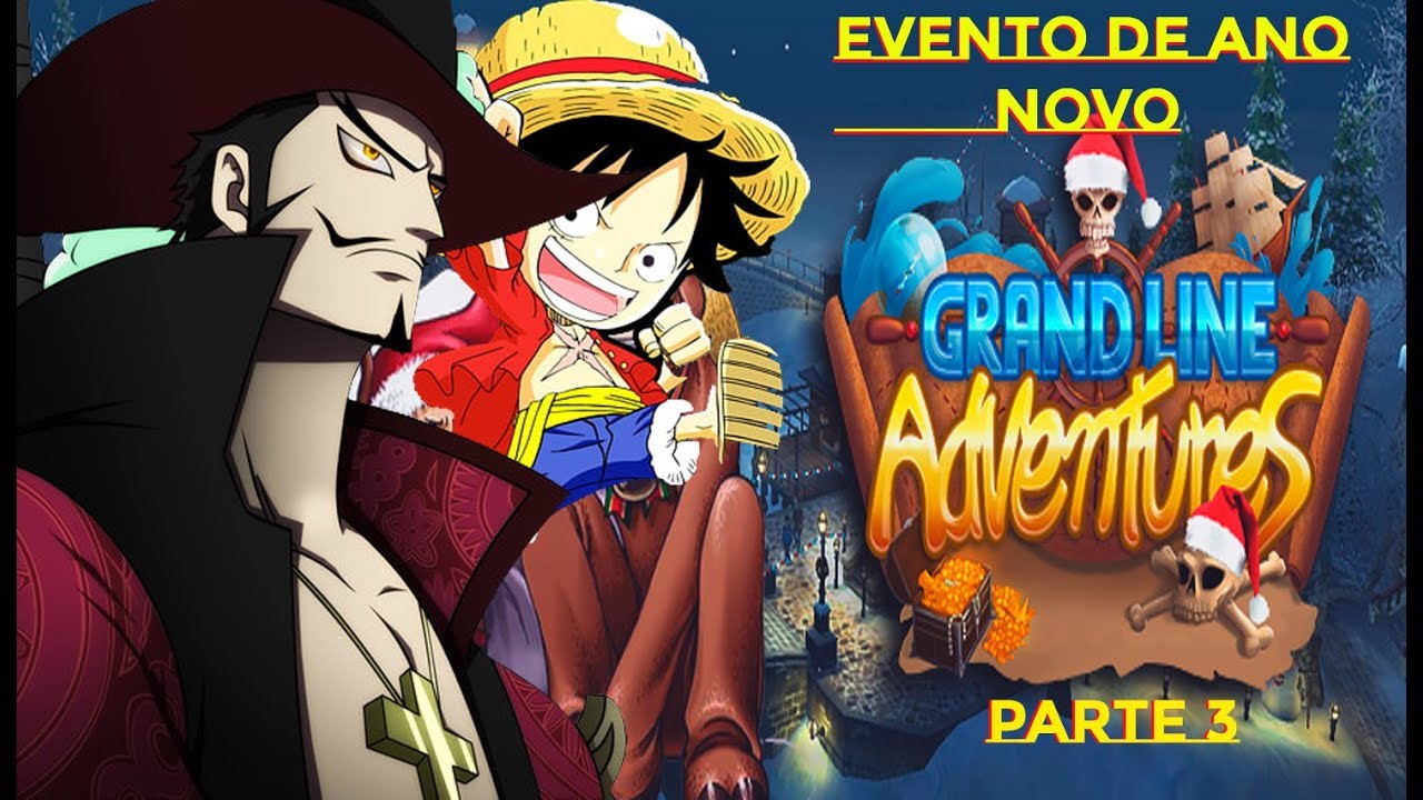 Grand Line Adventures- EVENTO NEW AGE PARTE 3 "EASY" - YouTube