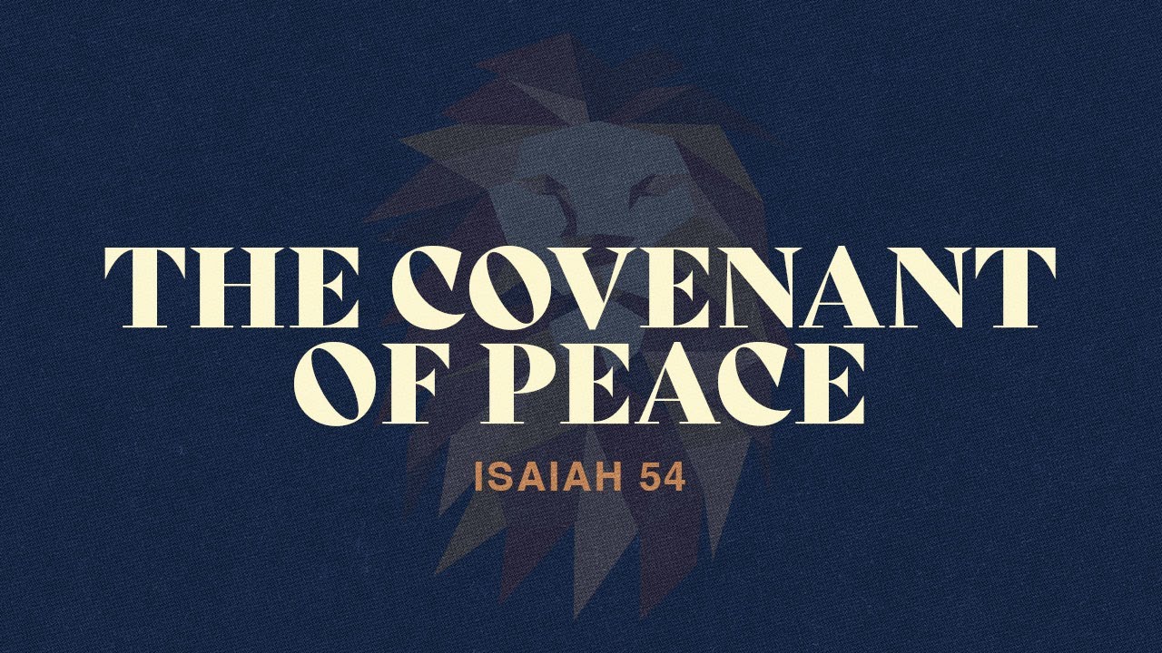 The Covenant of Peace | Isaiah 54 | May 12, 2024 - YouTube