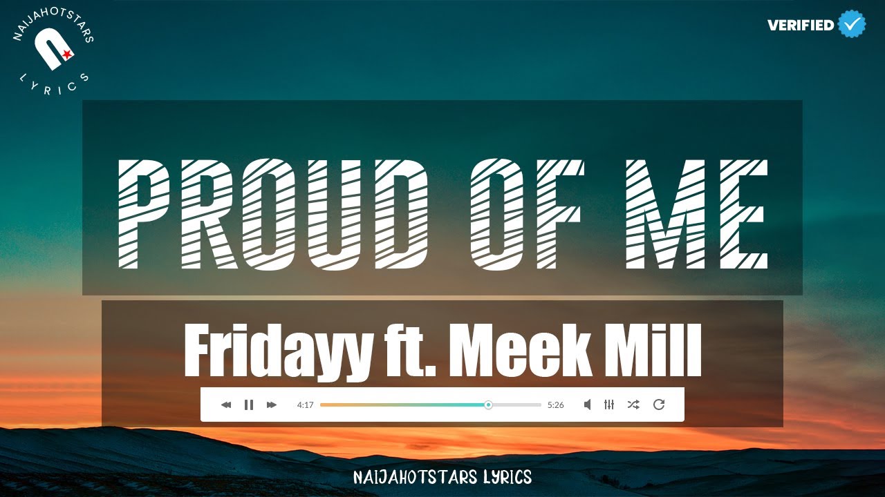 Fridayy - Proud of Me Lyrics ft Meek Mill (Official Video) - YouTube