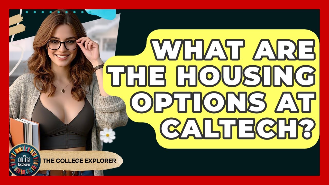 What Are The Housing Options At Caltech? - The College Explorer - YouTube