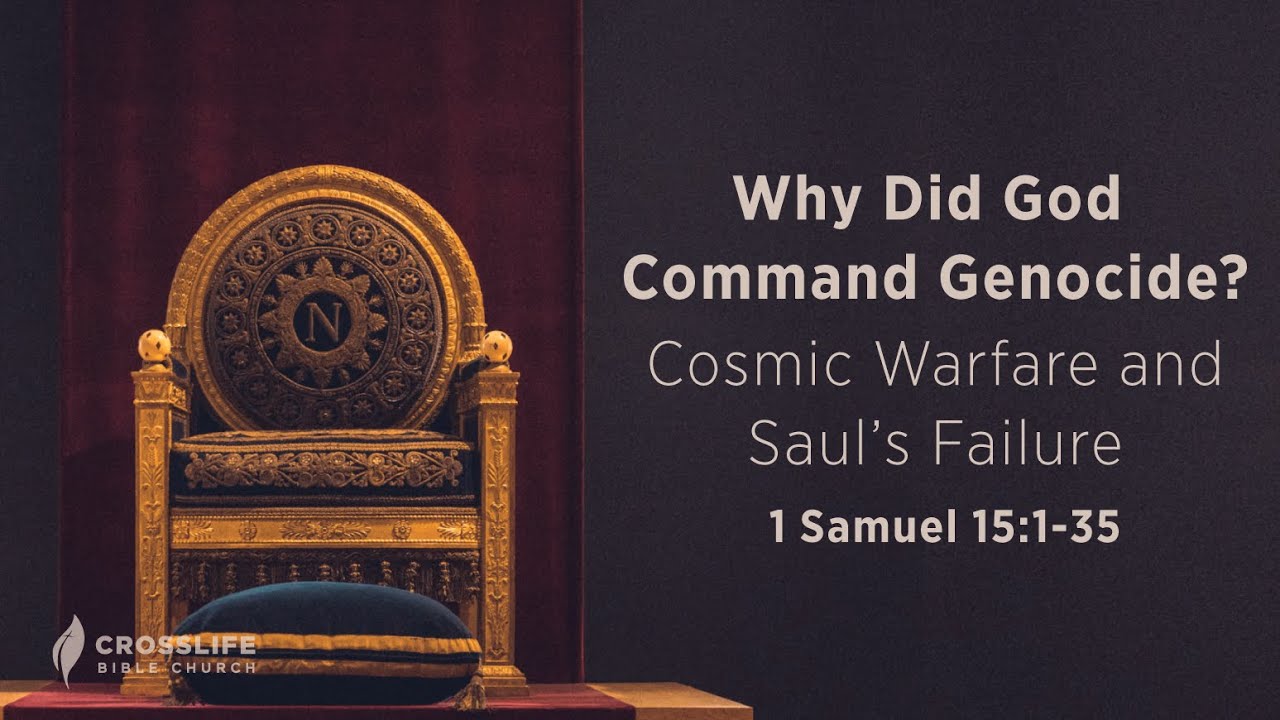 Why Did God Command Genocide? Cosmic Warfare and Saul's Failure [1 ...