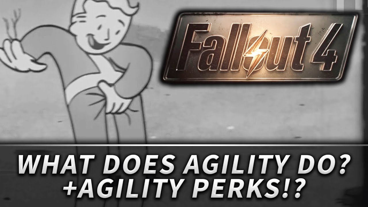 Fallout 4 : S.P.E.C.I.A.L. - Agility (Analysis, Breakdown ...
