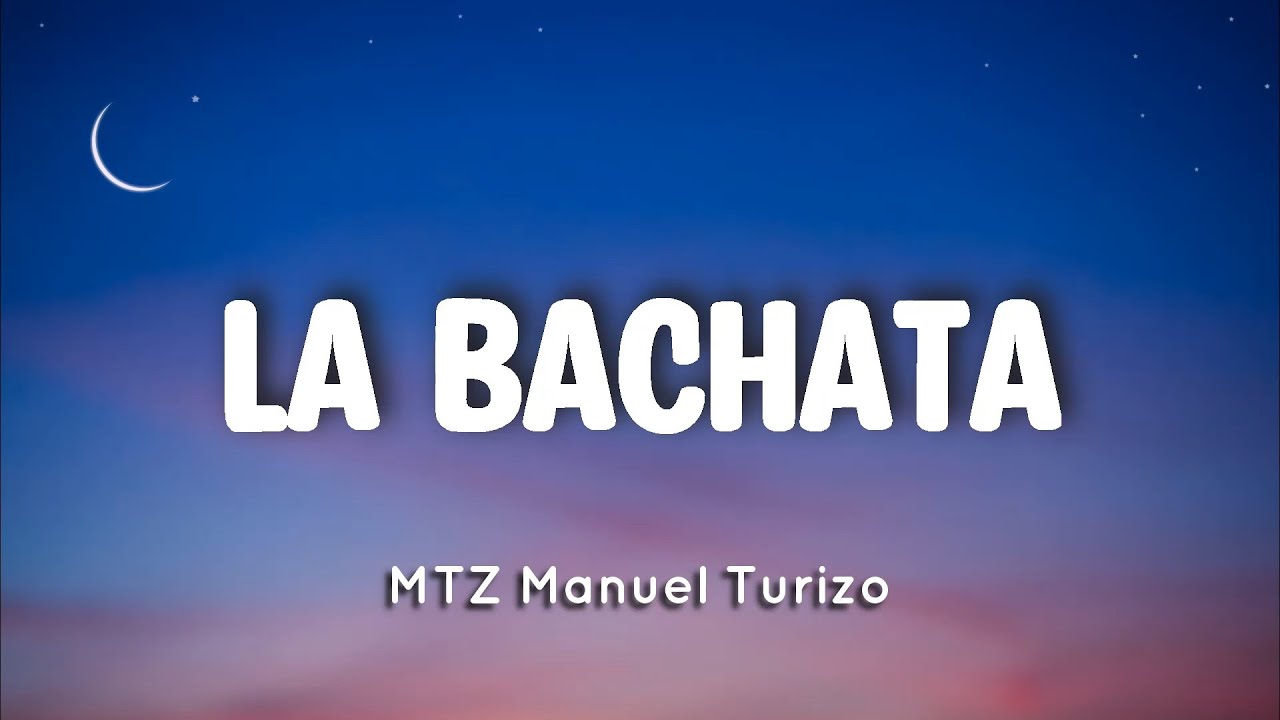 🎵 Manuel Turizo - La Bachata (Letra/Lyrics) - YouTube