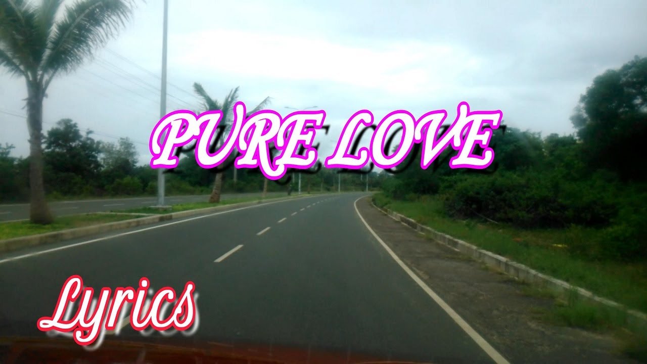 PURE LOVE with Lyrics - YouTube