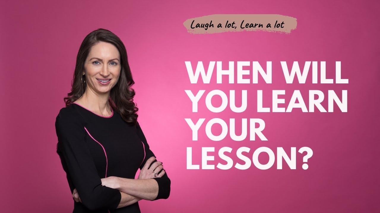 When Will You Learn Your Lesson? - YouTube