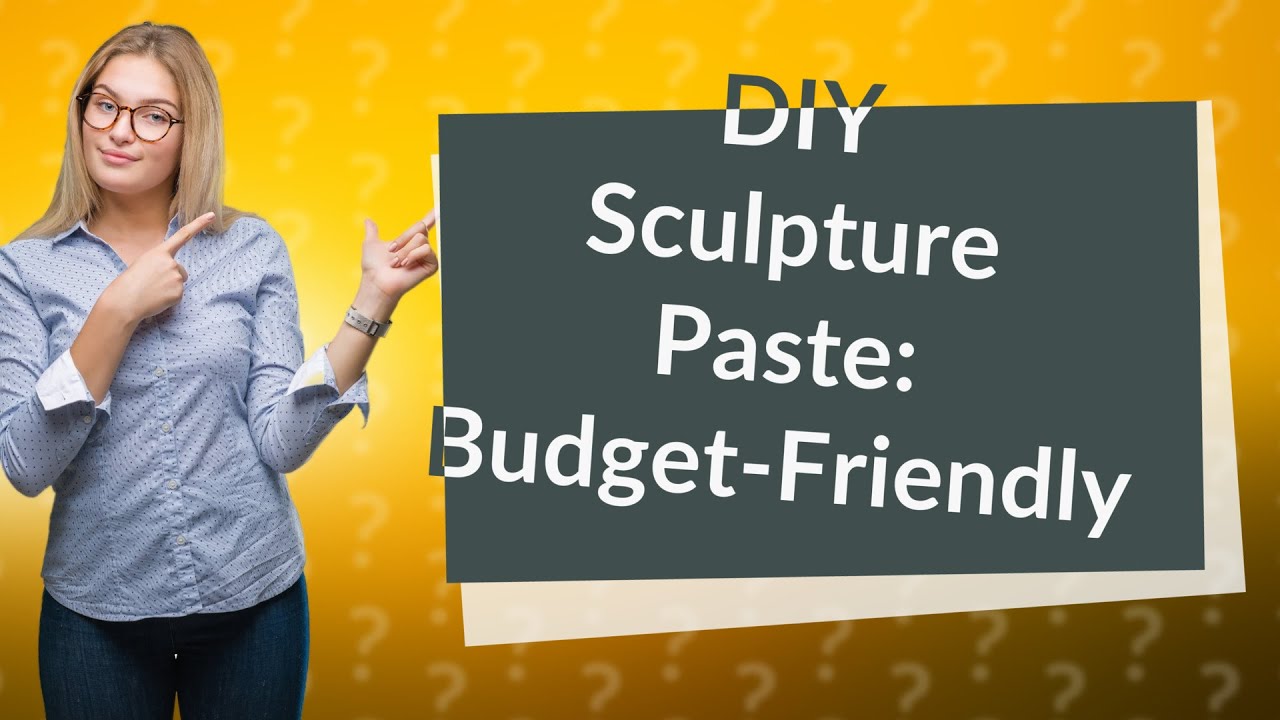 How Can I Make My Own Sculpture Paste For Art Projects YouTube How Can I Make My Own Sculpture Paste For Art Projects YouTube