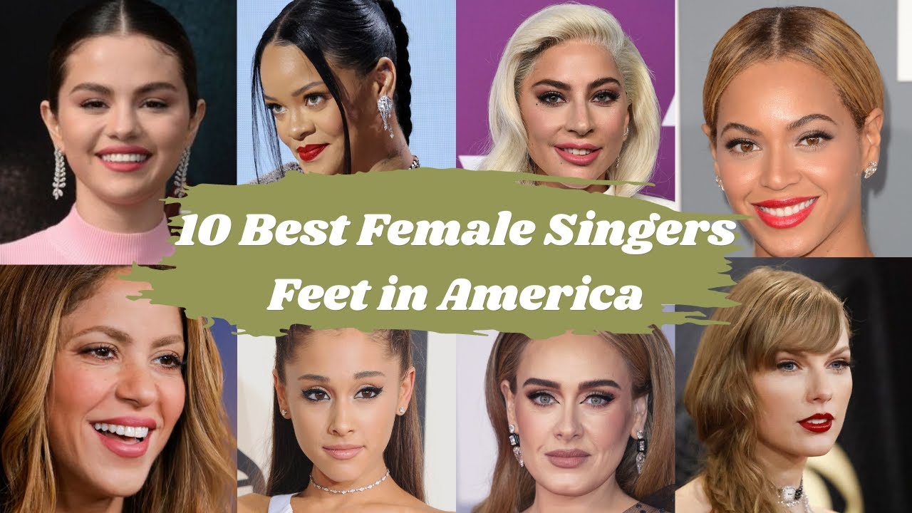 10 Best Female Singers Feet in America | Celebrity Feet - YouTube