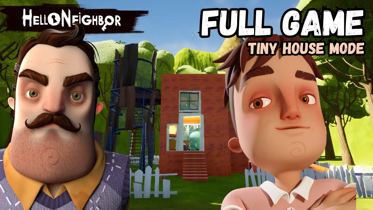 Hello Neighbor MOD: Hello Tiny House - Full Game Walkthrough - YouTube