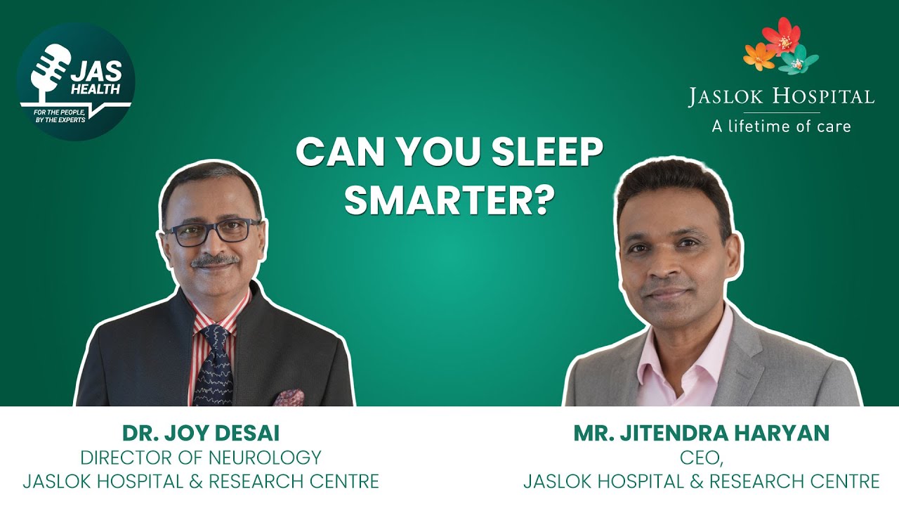 Sleep Smarter | Dr Joy Desai | Mr Jitendra Haryan | Jas-Health - YouTube