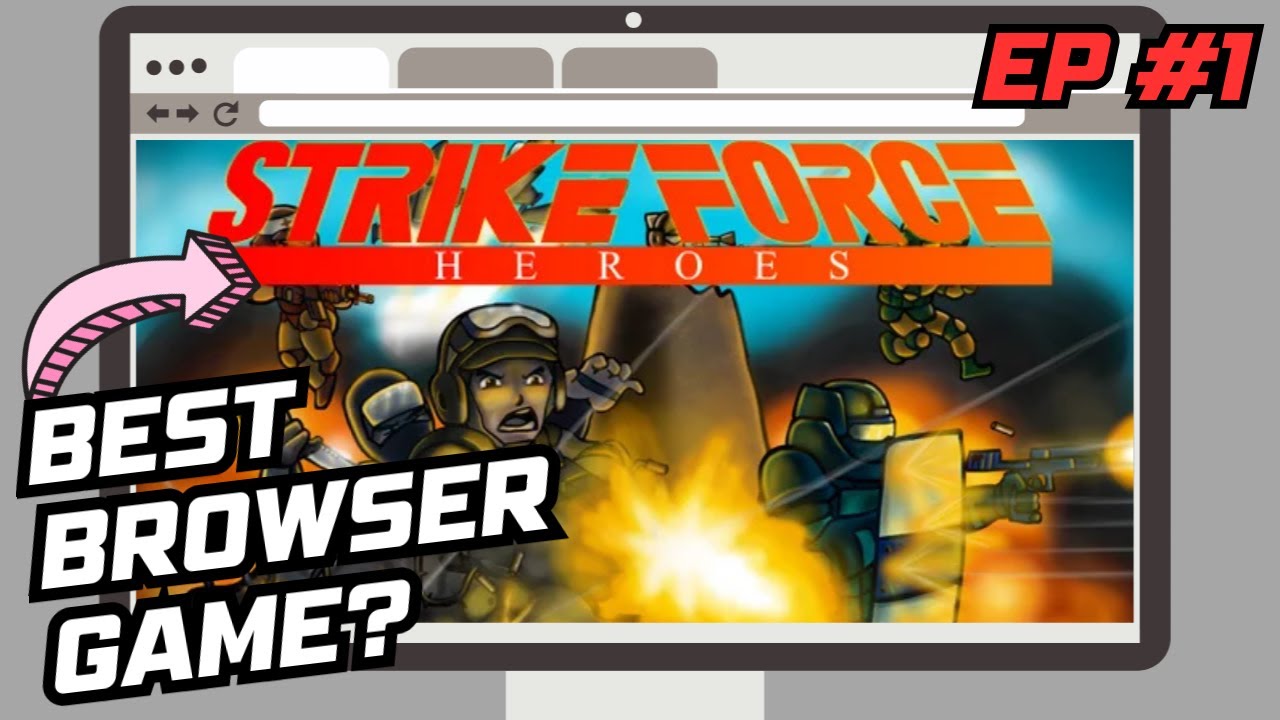 IS THIS THE BEST BROWSER GAME? | Strike Force Heroes Episode 1 - YouTube