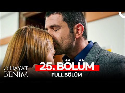 O Hayat Benim 25. Bölüm