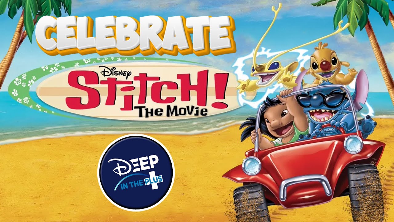 We're Celebrating Stitch - Discussing The Movie That Started The Series ...