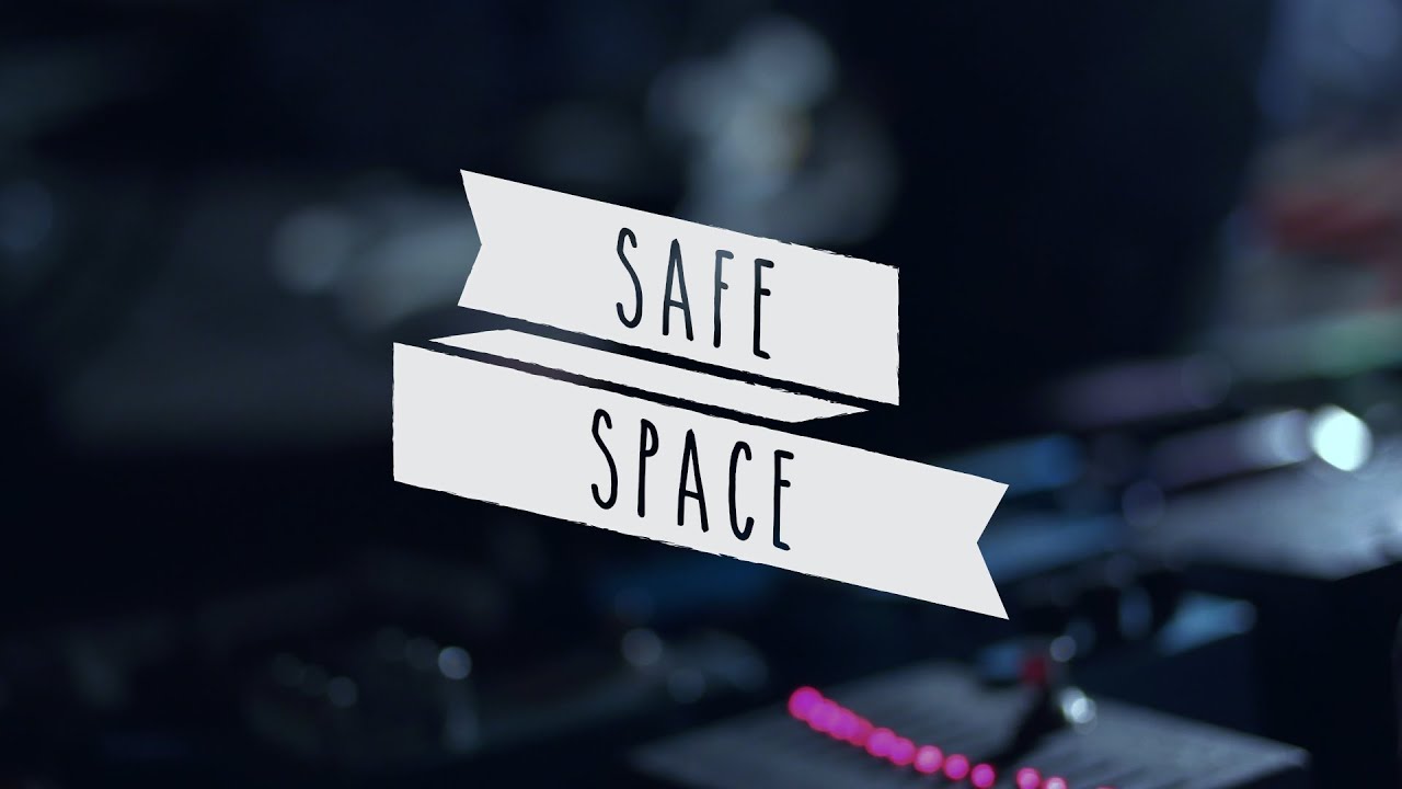 Safe Space - YouTube