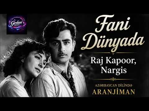 Fani Dünyada - Raj Kapoor Nargiz Aranjiman tərcümə Girdani Music