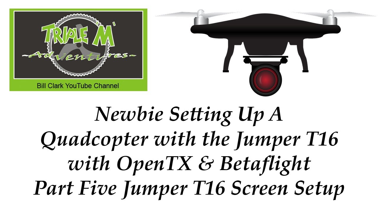 Basic Quad Copter Set Up Part 5 Jumper T16 Screen Configuration - YouTube