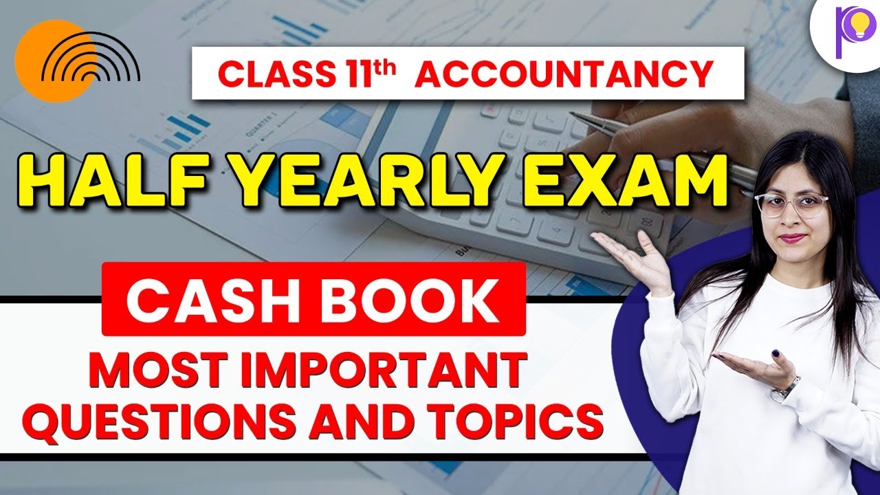 Class 11 Accountancy | HALF YEARLY EXAM PREPARATION | Cash book Most ...