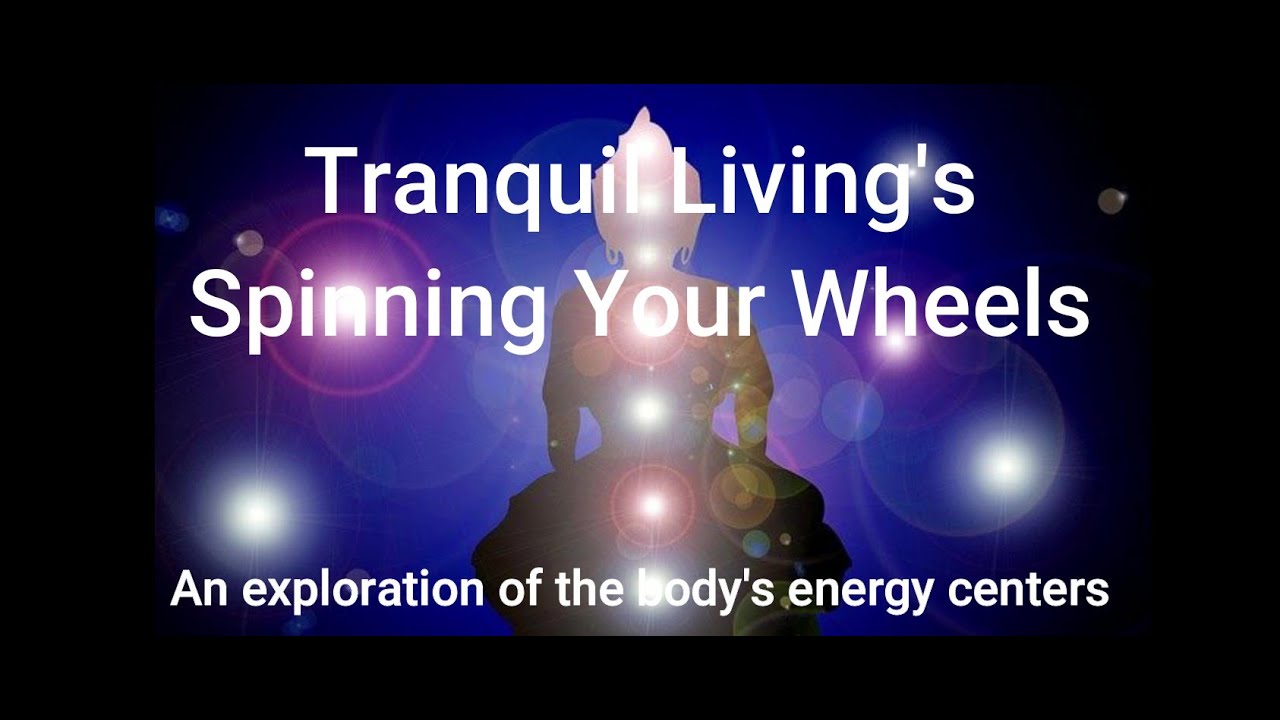 Spinning Your Wheels: An Exploration of the Body's Energy Centers ...
