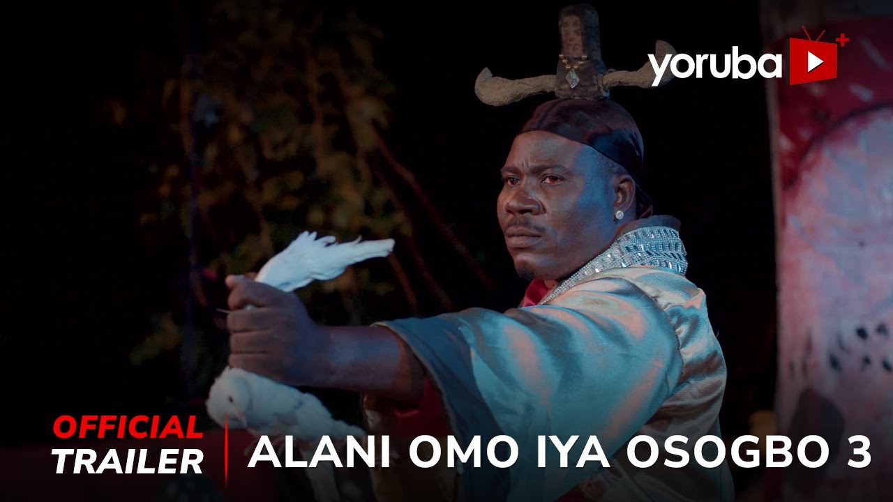 Alani Omo Iya Osogbo 3 Yoruba Movie 2023 | Official Trailer | Now ...