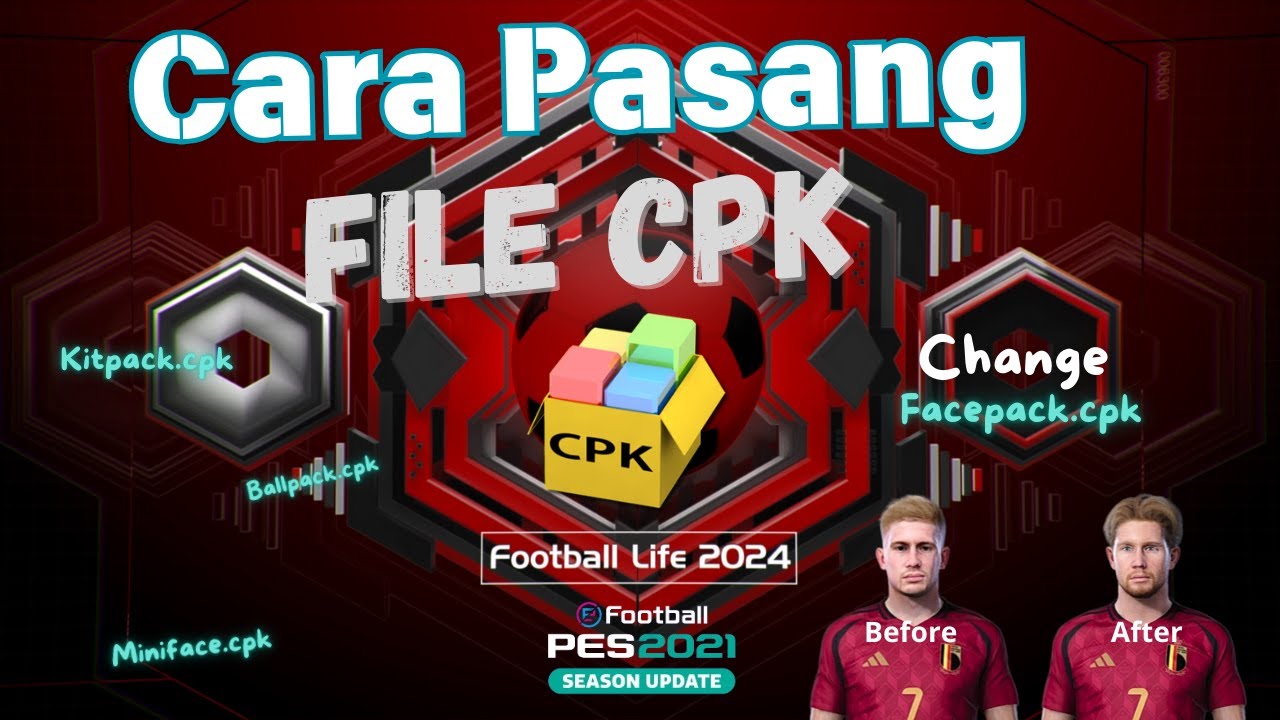 Cara Pasang File CPK untuk PES 2021 & Football Life 2024 | Tutorial ...