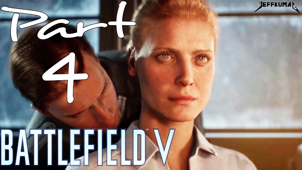 BATTLEFIELD 5 Campaign Gameplay Walkthrough Part 4 FULL GAME [1080p HD ...