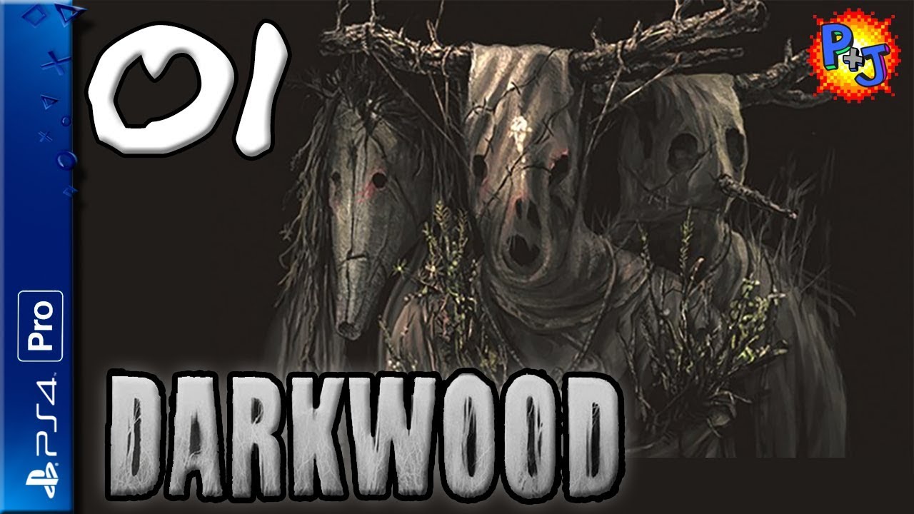 Let's Play Darkwood | PS4 Pro Console Gameplay | Episode 1 Day 1(P+J ...