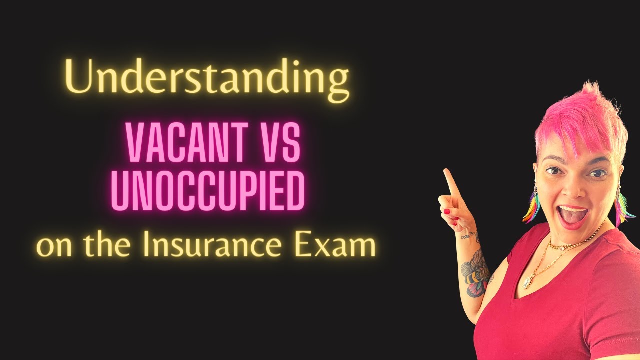 Vacant Vs Unoccupied on the Insurance Exam - YouTube