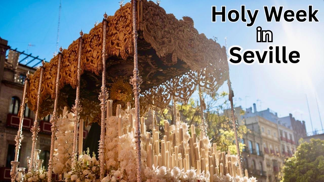 Holy Week in Seville | Semana Santa Sevilla | The Most Powerful Holy ...