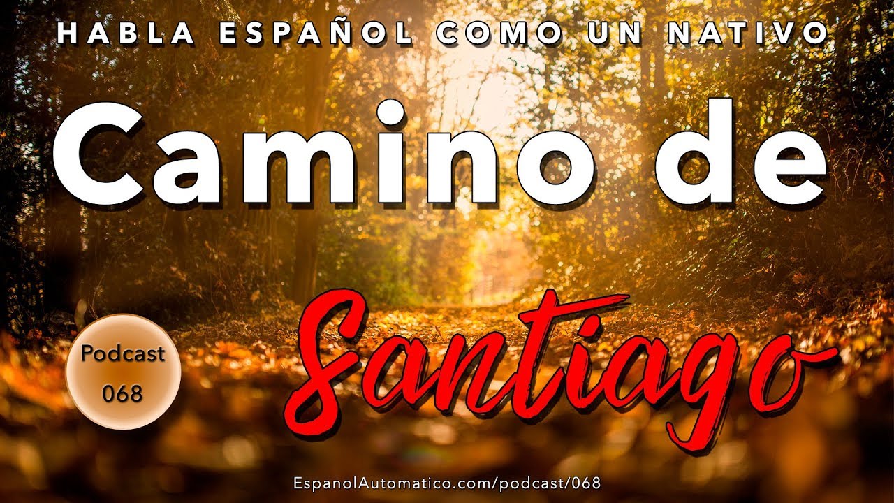 El Camino de Santiago: aprende español descubriendo España - YouTube