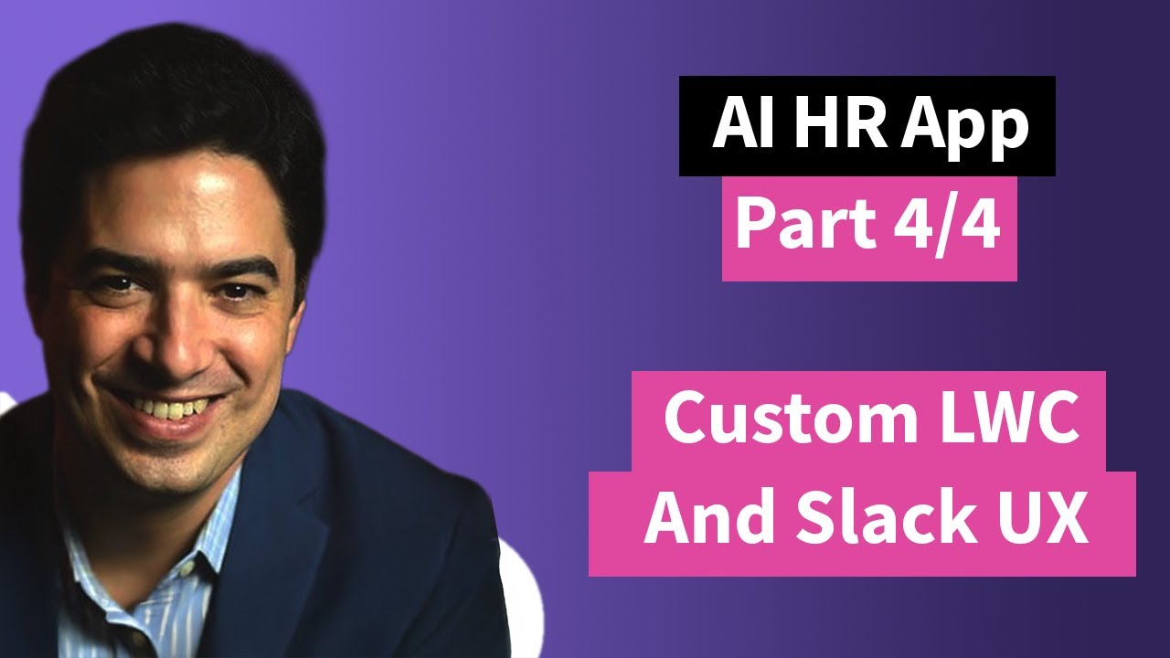 Build an AI HR App (Part 4): AI-Generated LWC & Final Slack Demo - YouTube