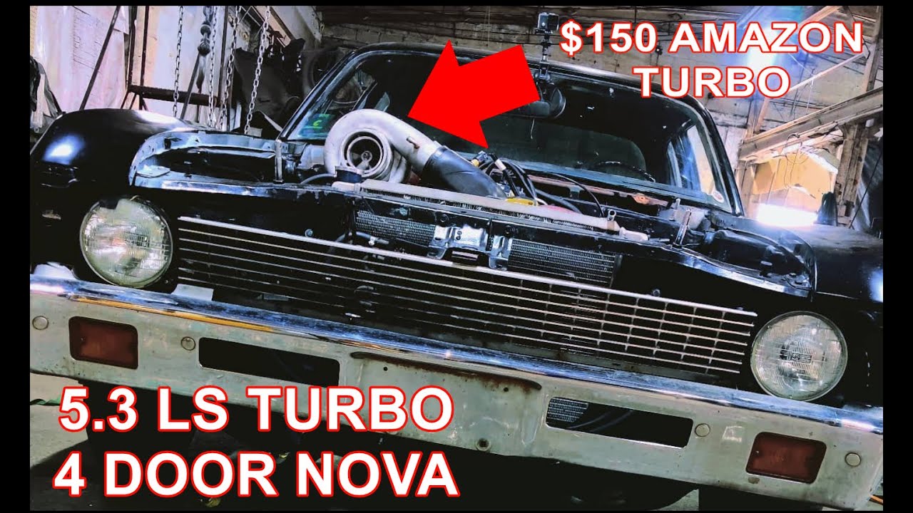 More Door Nova Turbo Build... 5.3 LS with Cheap AMAZON TURBO... - YouTube