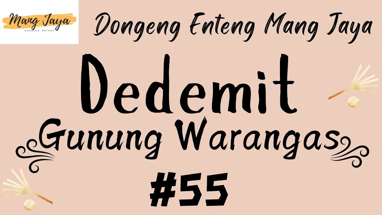 DEDEMIT GUNUNG WARANGAS 55, Dongeng Enteng Mang Jaya, Carita Sunda ...