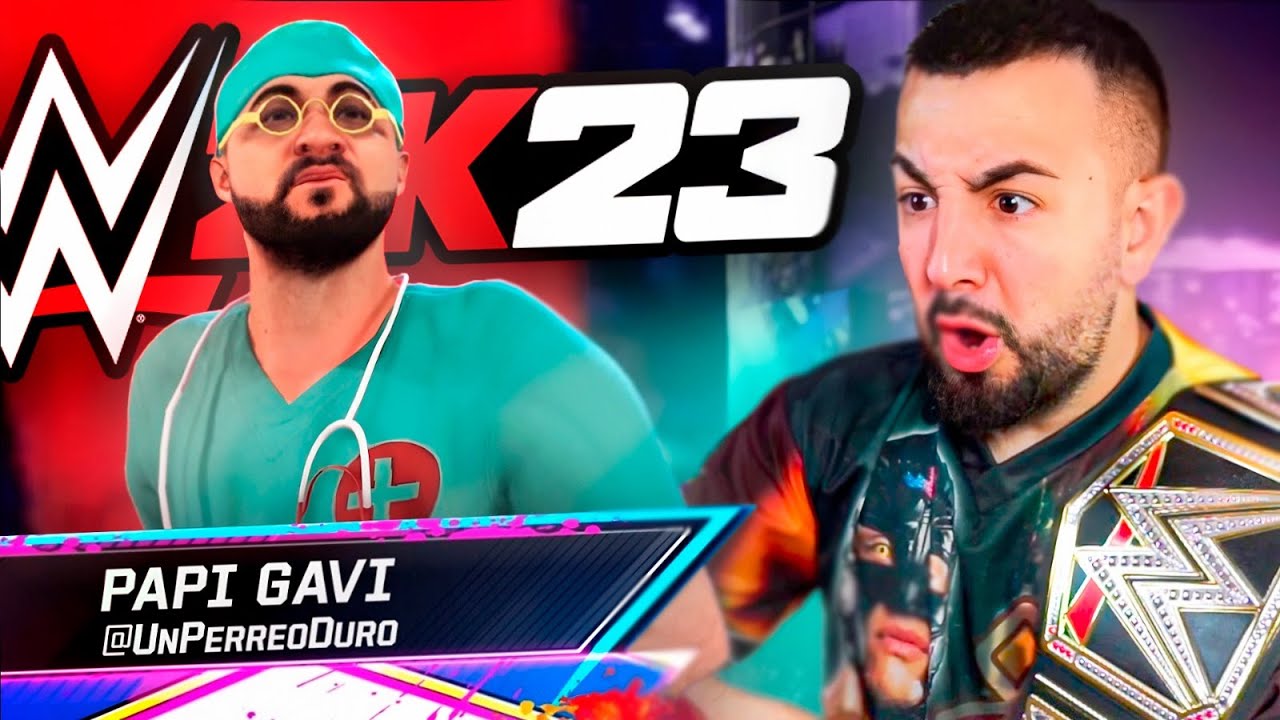 PAPI GAVI JUEGA A WWE2K23 POR PRIMERA VEZ - YouTube