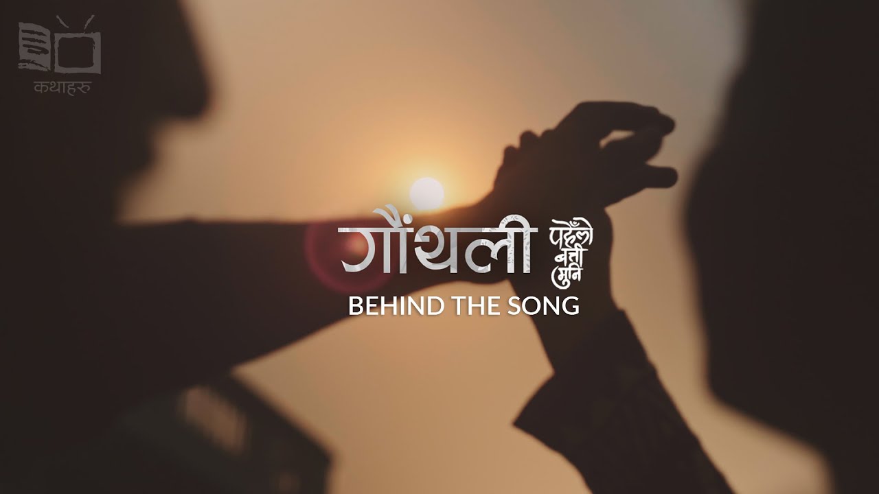 Behind the Song - Gauthali by Pahenlo Batti Muni - YouTube