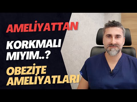 Obezite cerrahisinden değil OBEZ olmaktan korkmalıyız (Tüp mide, gastrk bypass)