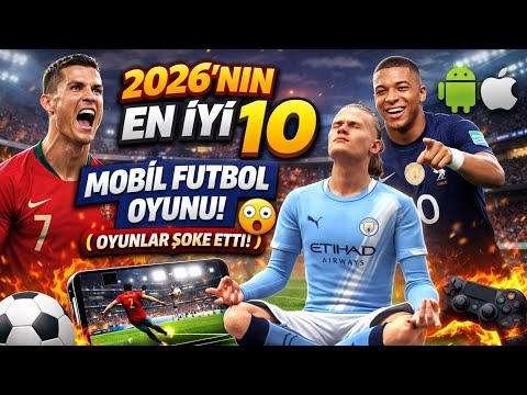 “2026’nın EN İYİ 10 Mobil Futbol Oyunu! ⚽ (Grafikleri ve Oynanışı ŞAŞIRTTI)”