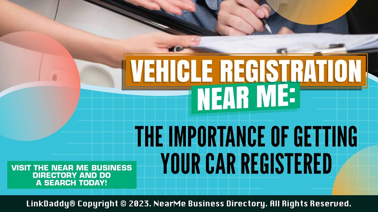 Vehicle Registration Near Me: The Importance of Getting Your Car ...