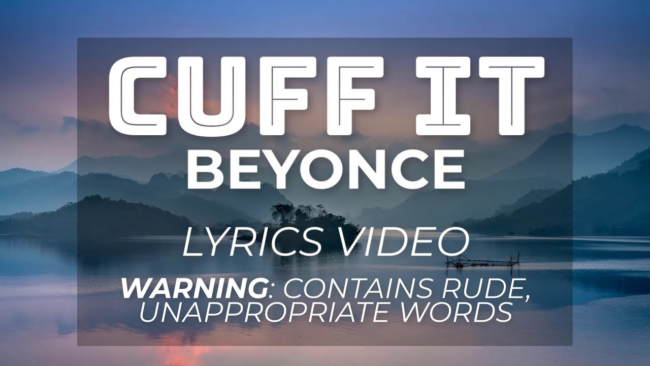 Cuff It Beyonce Lyrics [Valencia Lyrics Video] - YouTube