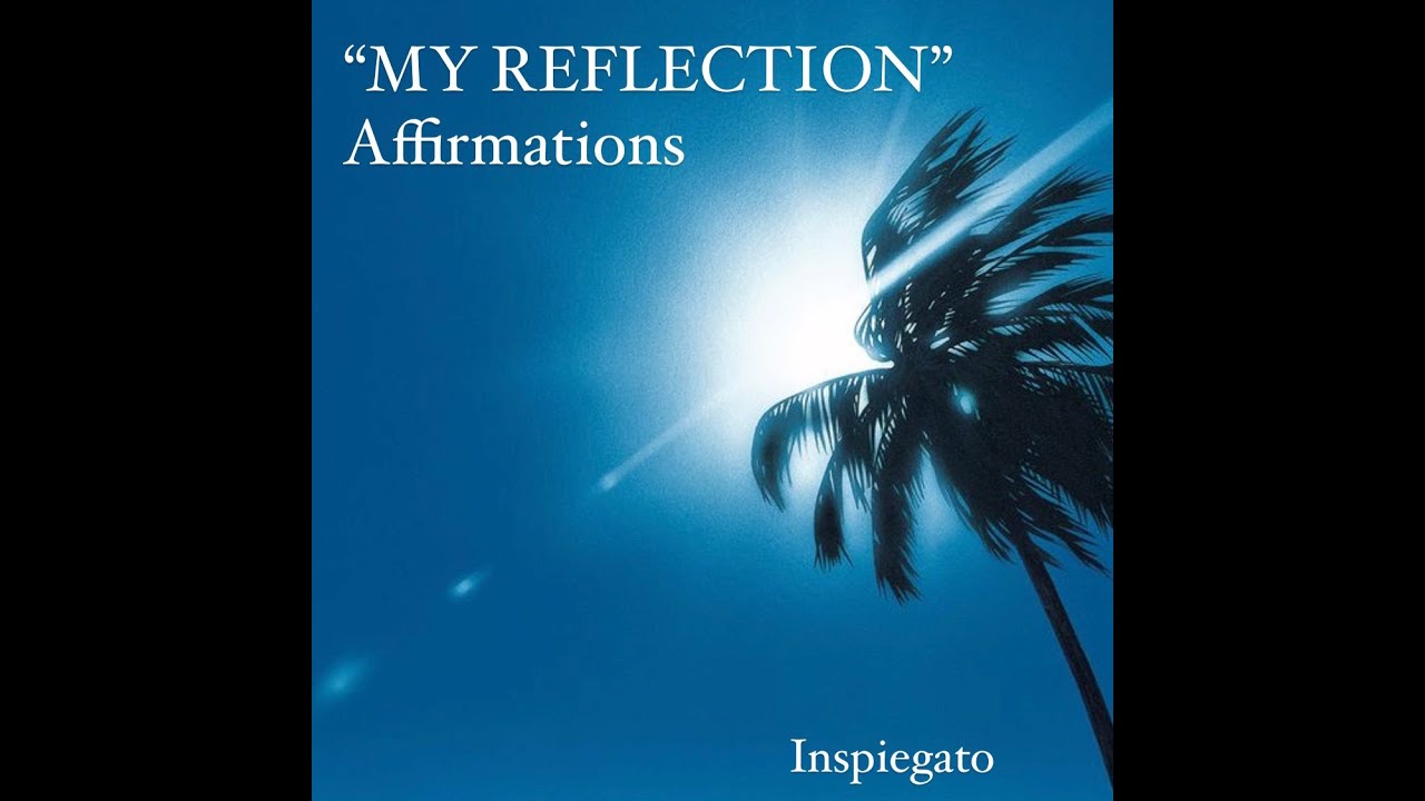 "MY REFLECTION" Affirmations - YouTube