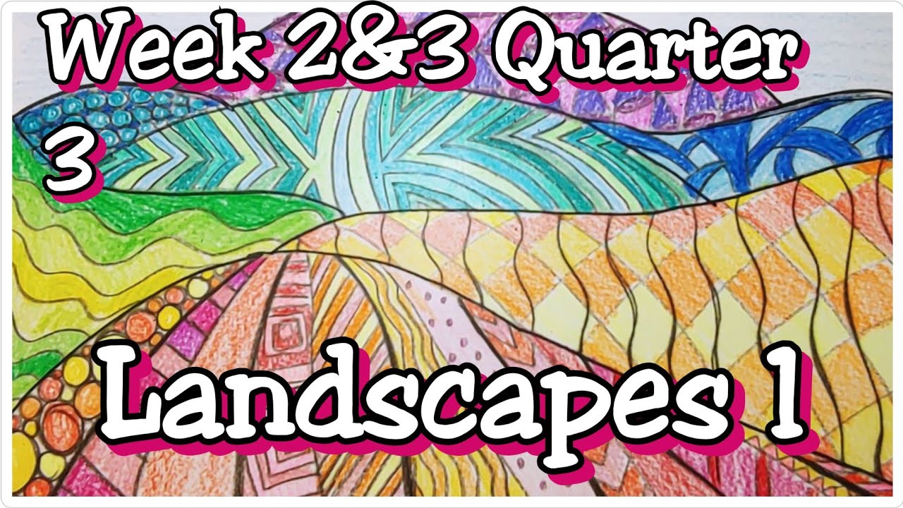 Week 2&3 Quarter 3 Landscapes 1 Third Fourth and Fifth Grade - YouTube