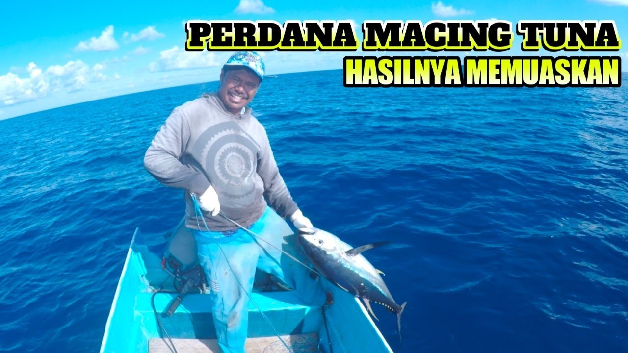 PERDANA MANCING TUNA HASILNYA MEMUASKAN - YouTube
