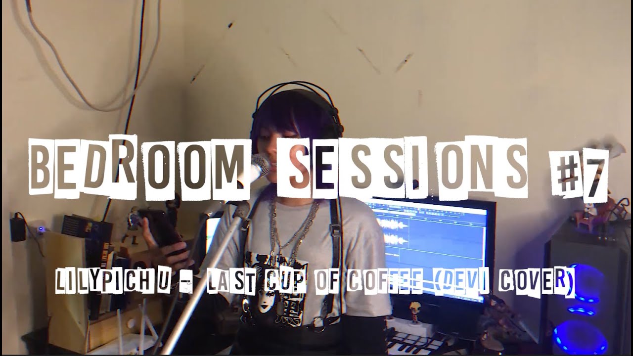 Lilypichu - Last Cup of Coffee (devi cover) │ Bedroom Sessions #7 - YouTube Music