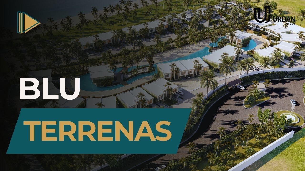 Blu Terrenas en República Dominicana | Urban Group | Vivienda de Lujo ...