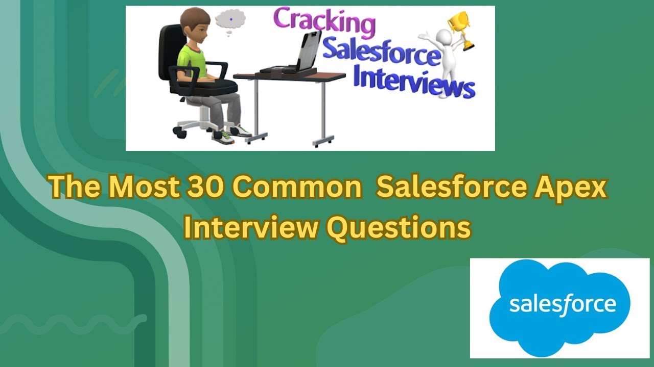 Top 30 Salesforce Apex Interview Questions And Answers For Success Youtube