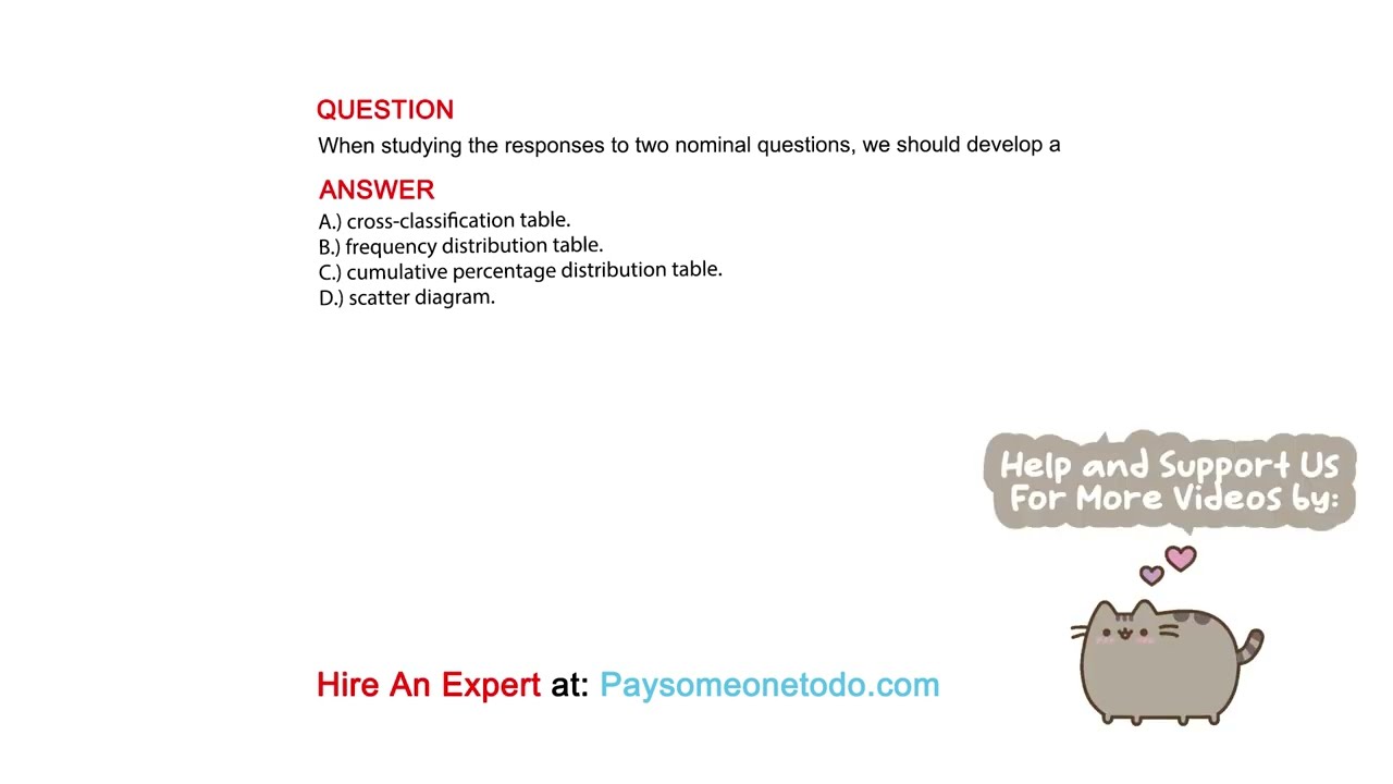 When studying the responses to two nominal questions, we should develop ...