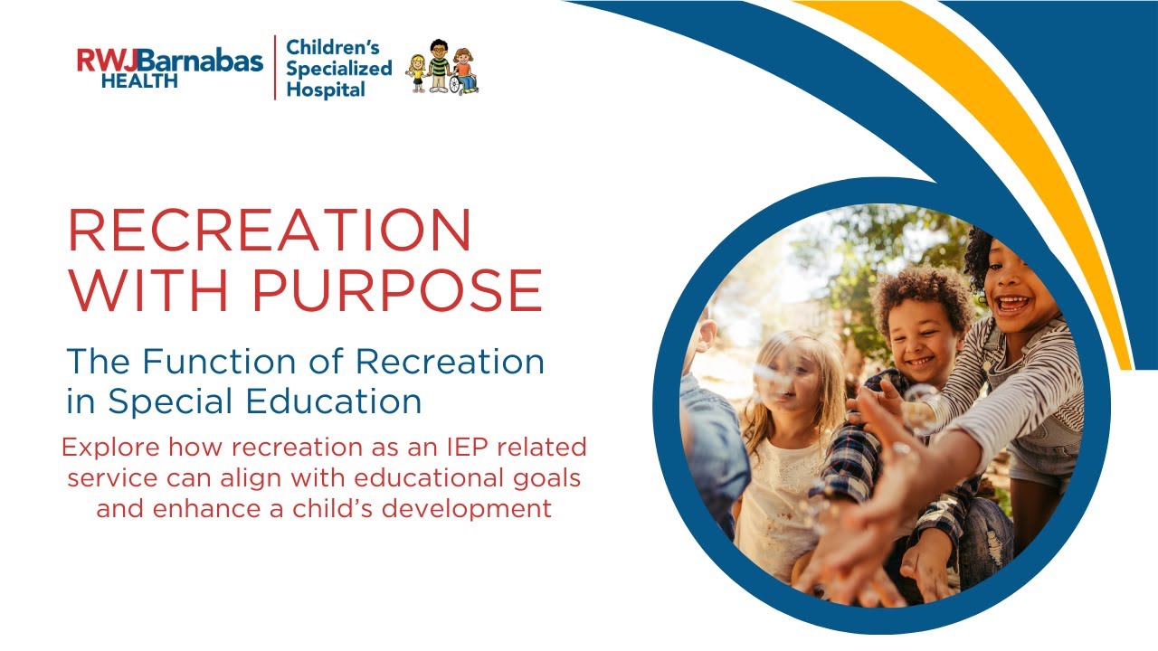 Recreation With Purpose: The Function of Recreation in Special ...
